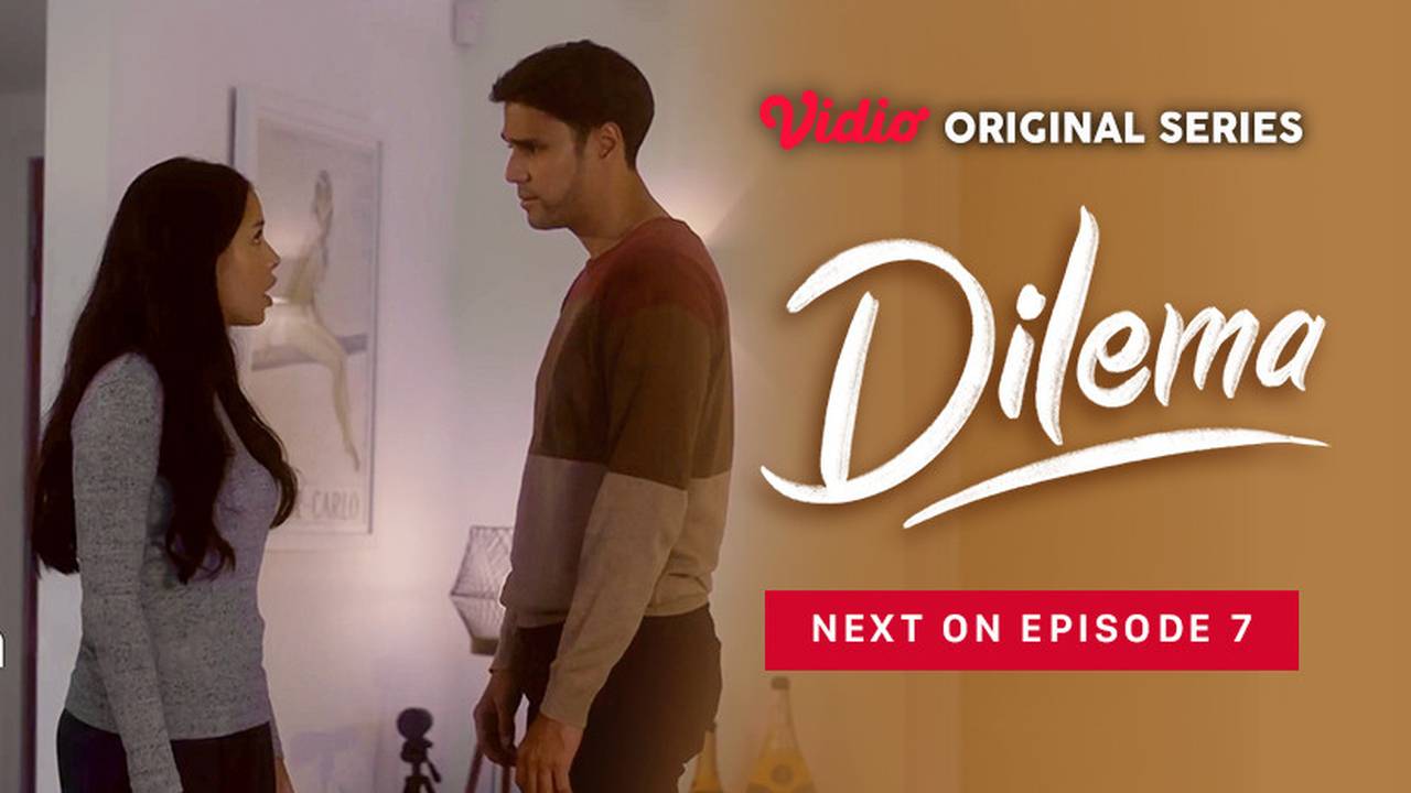 [Gratis] Dilema - Dilema - Vidio Original Series | Next On Episode 7 ...