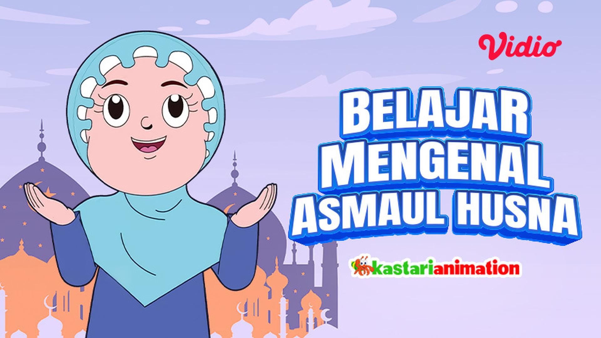 Streaming Kastari Animation - Belajar Mengenal Asmaul Husna | Vidio