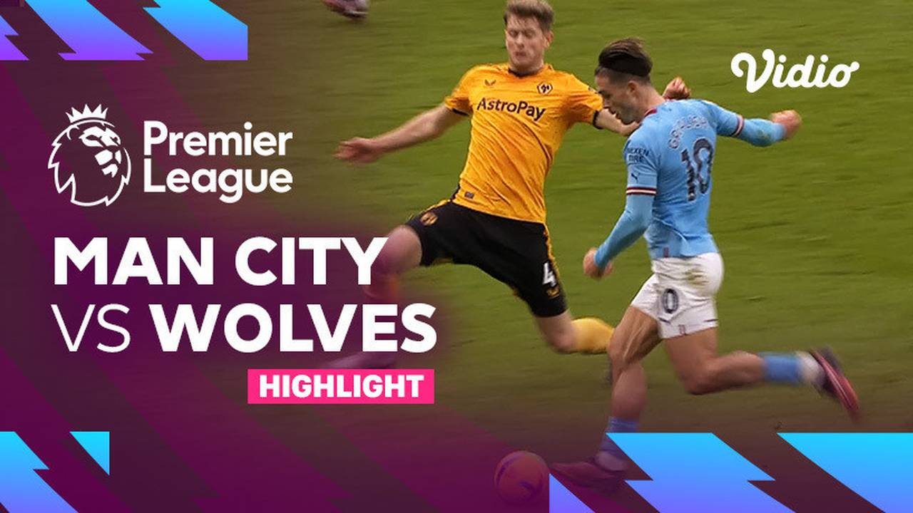Highlights - Man City vs Wolves | Premier League 22/23 | Vidio