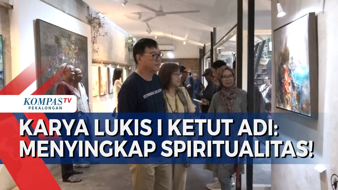 17 Lukisan Abstrak Penuh Makna! Pameran Harmony I Ketut Adi Candra di Semarang - Kompas TV