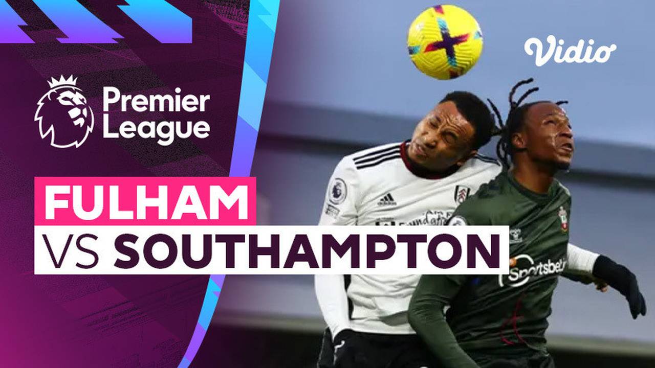Mini Match - Fulham vs Southampton | Premier League 22/23 | Vidio