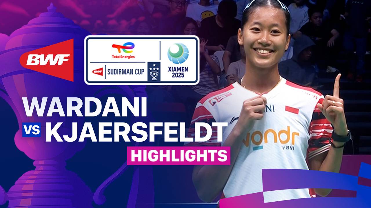 Putri Kusuma Wardani (INA) vs Line Hojmark Kjaersfeldt (DEN) - Highlights | Sudirman Cup 2025 ...