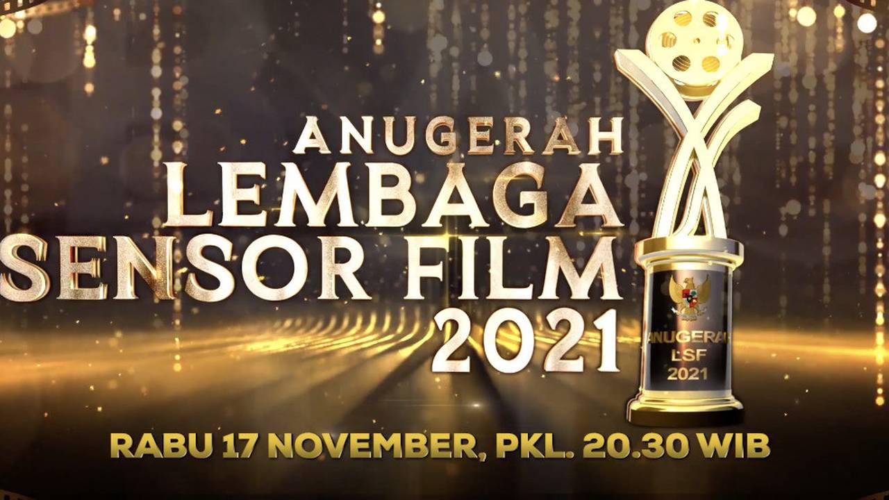 Ini Dia Nominasi Anugerah Lembaga Sensor Film 2021 Kategori Film ...