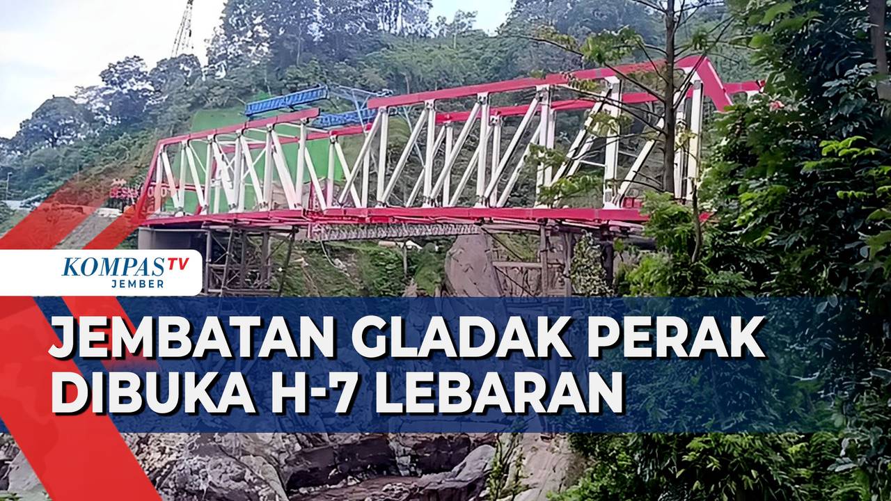 Jembatan Gladak Perak Lumajang Mulai Dioperasikan H-7 Lebaran - Kompas ...