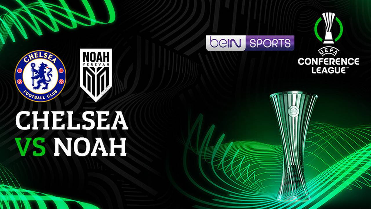 Chelsea vs Noah - Full Match | UEFA Conference League 2024/25 | Vidio
