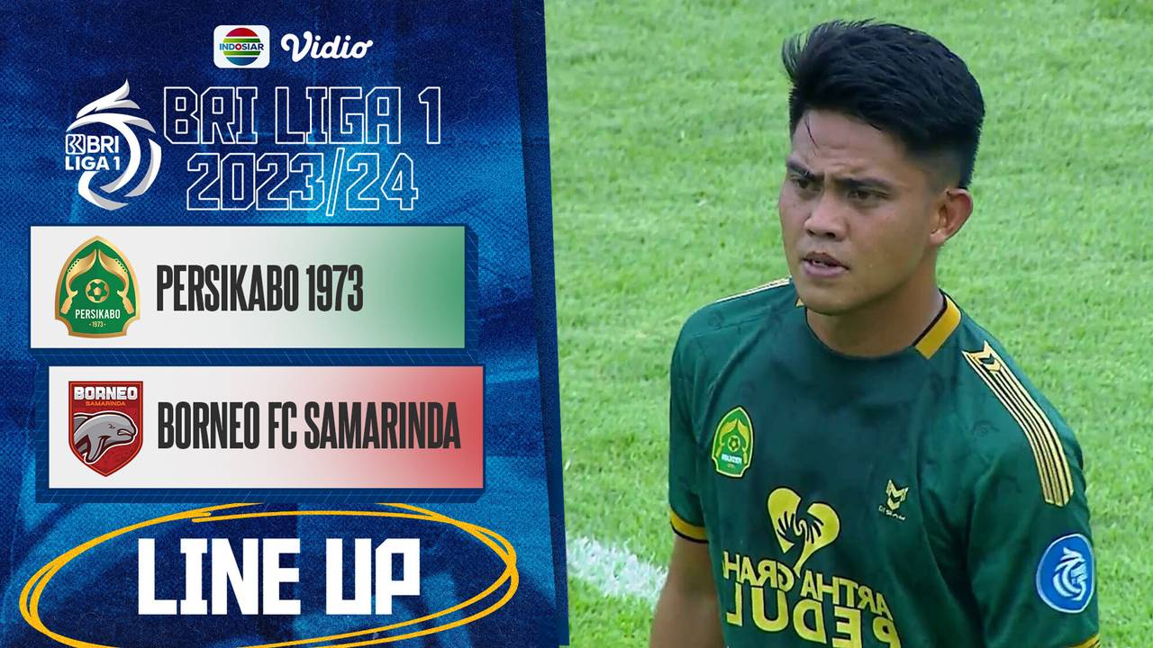 Persikabo 1973 Vs Borneo Fc Samarinda | Line Up & Kick Off BRI Liga 1 ...