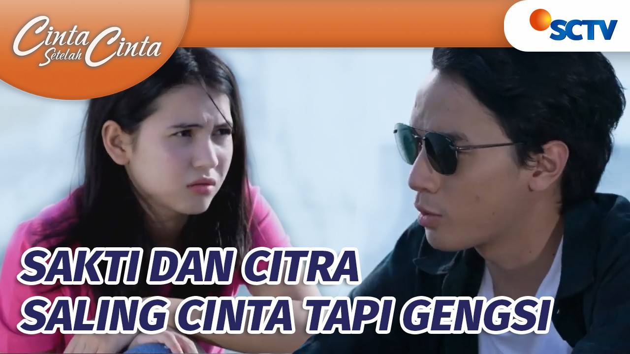 [Gratis] Cinta Setelah Cinta - Sakti Masih Marah dan Belum Maafin Citra! | Cinta Setelah Cinta ...