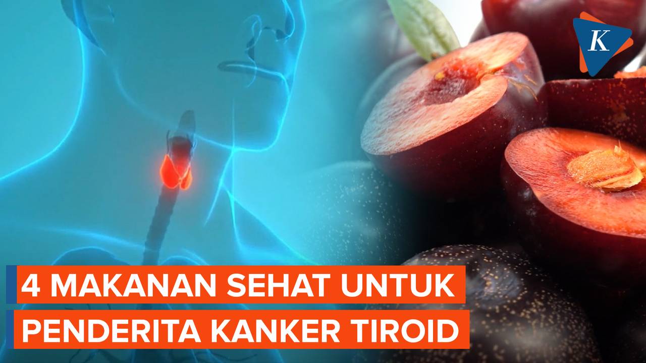 4 Makanan ini Bisa dikonsumsi Penderita Kanker Tiroid Sehari-hari ...