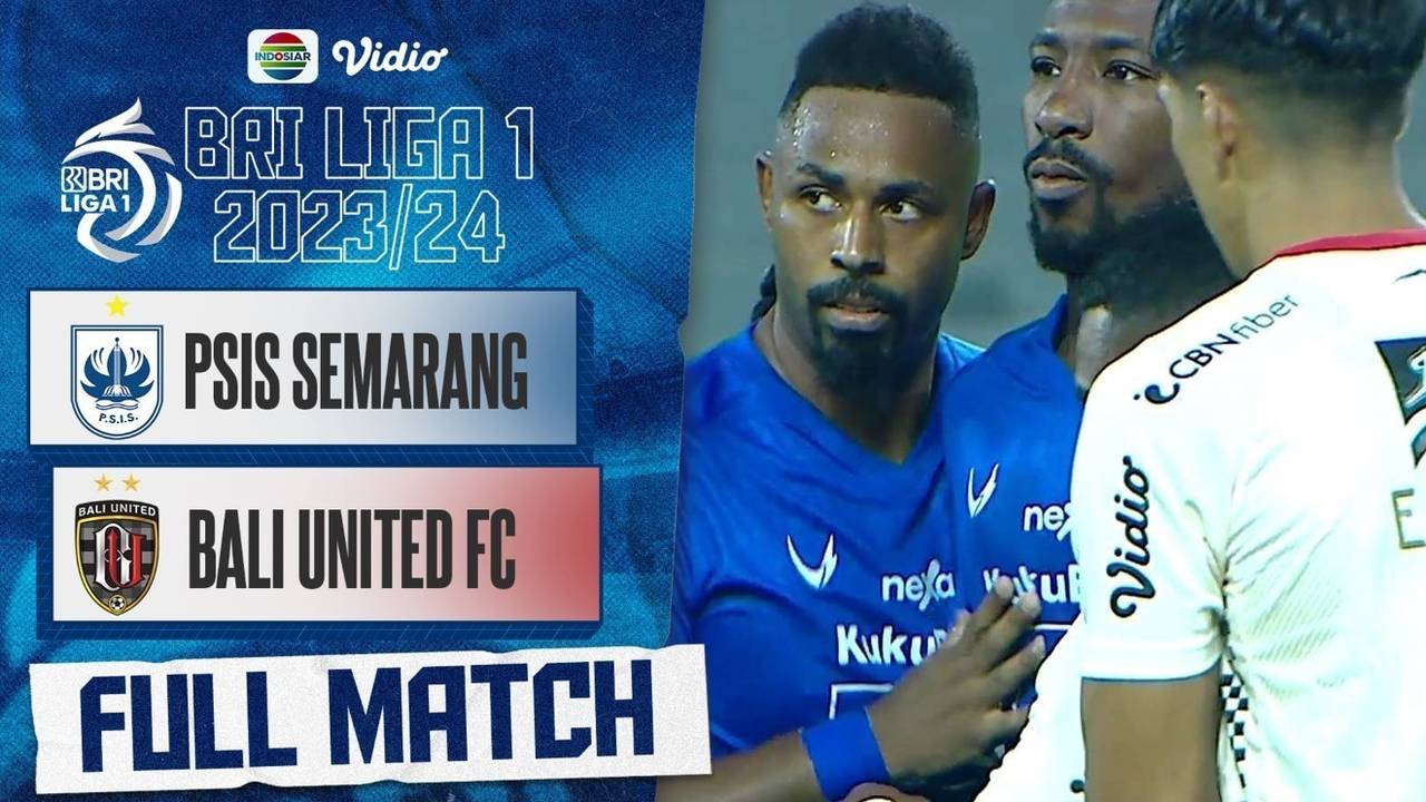 Full Match PSIS Semarang VS Bali United FC BRI Liga 1 2023 2024