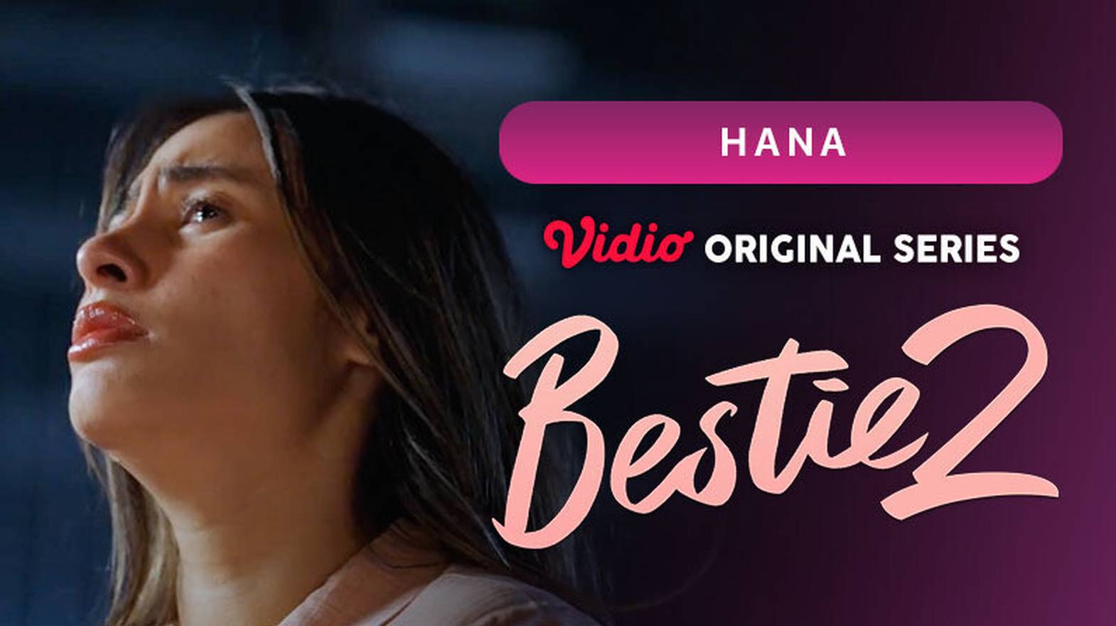 [Gratis] Bestie - Bestie 2 - Vidio Original Series | Hana (2023) | Vidio