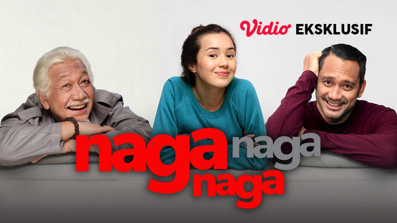 Streaming Naga Naga Naga | Vidio