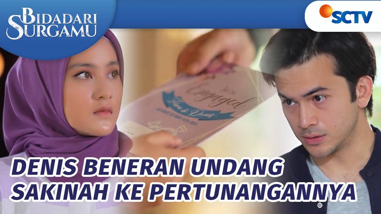 [Gratis] Bidadari Surgamu - Ga Sanggup, Denis Beri Undangan ke Sakinah ...