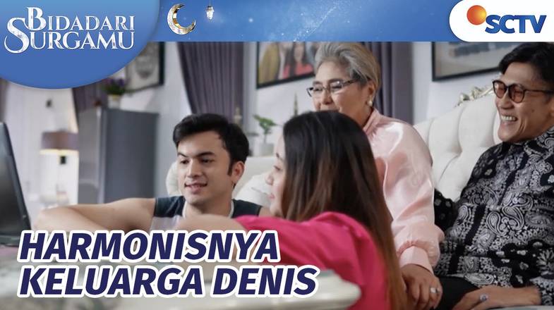 [Gratis] Bidadari Surgamu - Bikin Iri Aja! Denis dan Keluarga Kompak Abis | Bidadari Surgamu ...