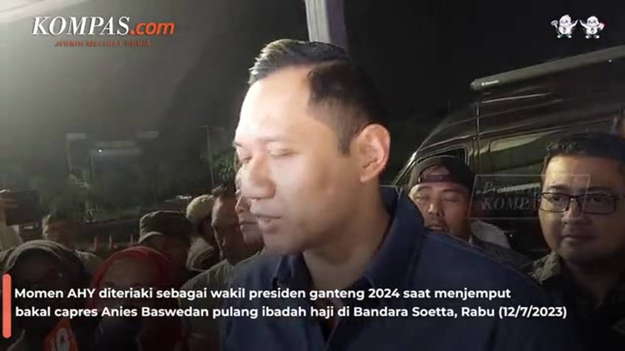 AHY Diteriaki 'Wapres Ganteng 2024' saat Jemput Anies Pulang Haji di Bandara - Kompascom | Vidio