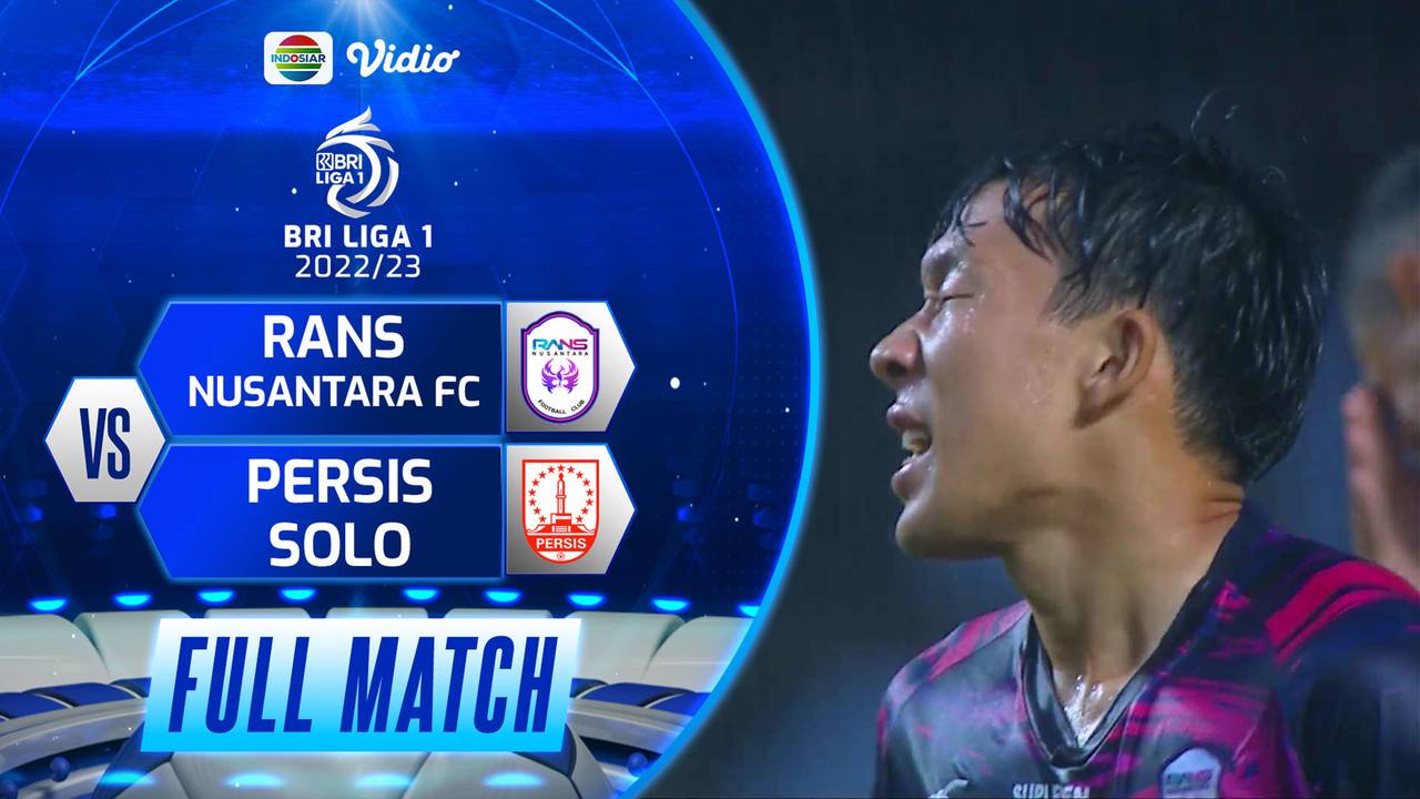 Full Match : Rans Nusantara FC vs Persis Solo | BRI Liga 1 2022/2023 | Vidio