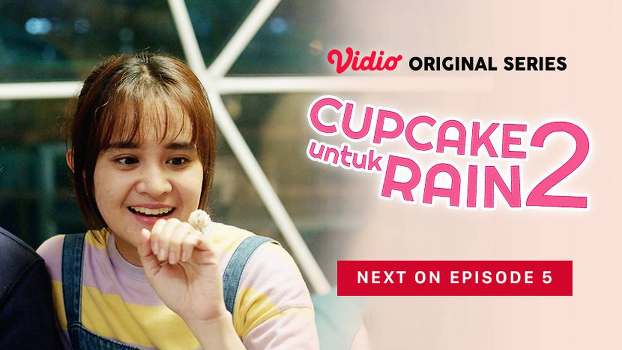 [Gratis] Cupcake Untuk Rain - Cupcake Untuk Rain 2 - Vidio Original ...