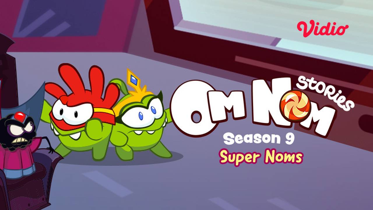Nonton Om Nom Stories - Super Noms (Season 9) (2022) Sub Indo