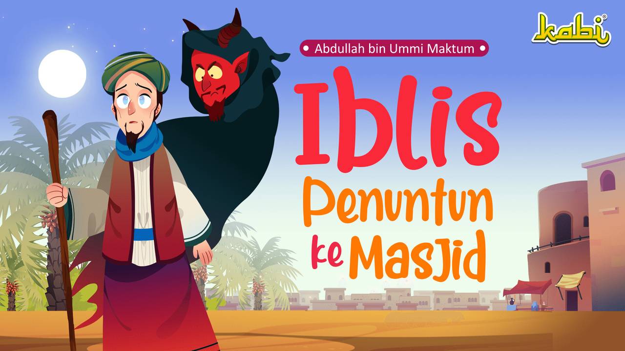 KABI - Kisah Sahabat Nabi - Iblis Penuntun ke Masjid & Abdullah bin ...
