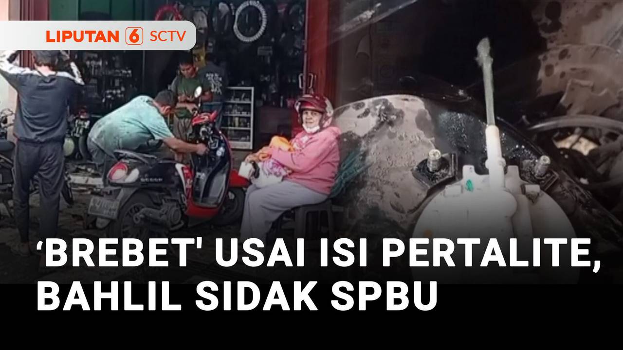 Motor 'Brebet' Usai Isi Pertalite, Bahlil Sidak SPBU | Liputan 6 - SCTV