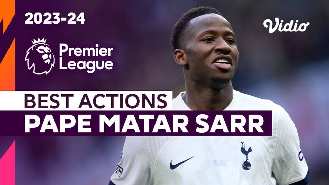 Aksi Terbaik Pape Matar Sarr (Senegal) | Premier League 2023/24 | Vidio