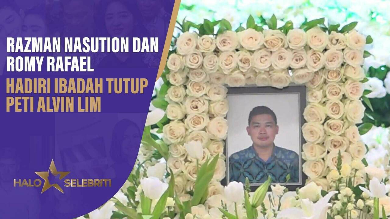 Razman Nasution dan Romy Rafael Hadiri Ibadah Tutup Peti Alvin Lim | Halo Selebriti | Vidio