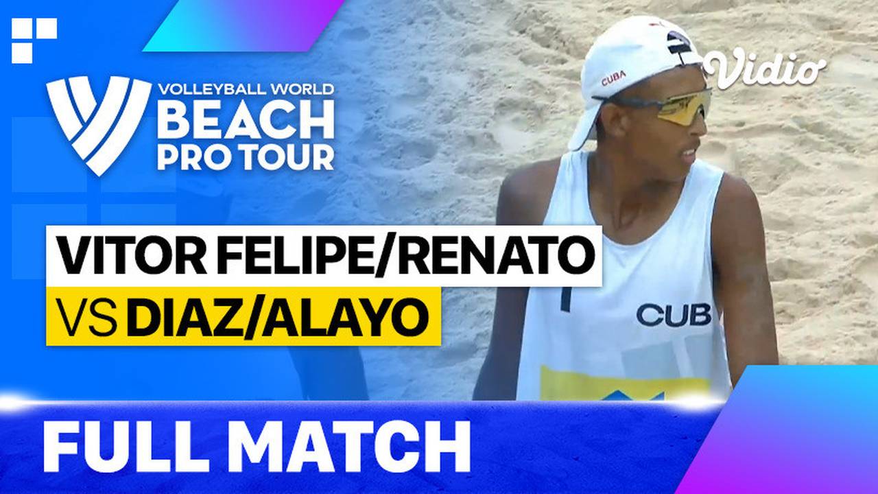 Full Match | Vitor Felipe/Renato (BRA) vs Diaz/Alayo (CUB) | Beach Pro ...
