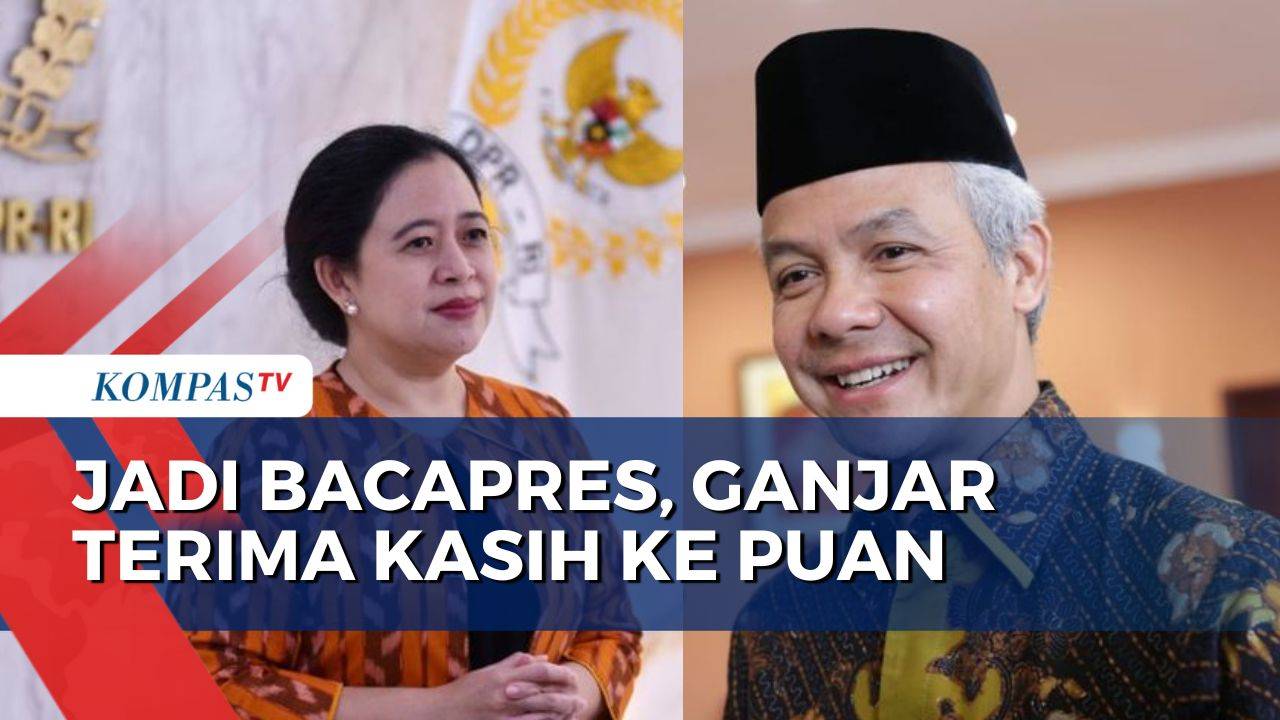 Diusung Jadi Bacapres PDIP, Ganjar Pranowo Terima Kasih ke Puan ...
