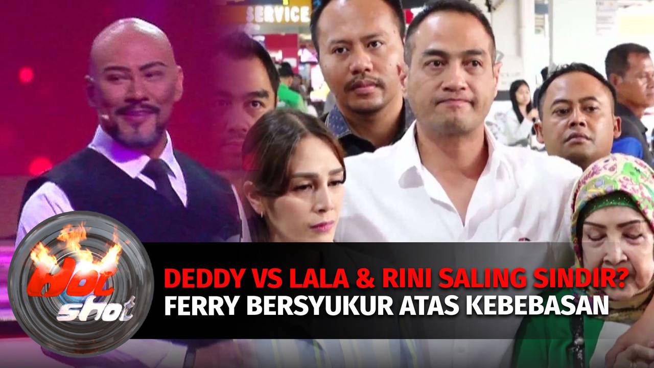 Saling Sindir Deddy Corbuzier Vs Lala dan Rini? Ferry Irawan Bersyukur Atas Kebebasan | Hot Shot ...