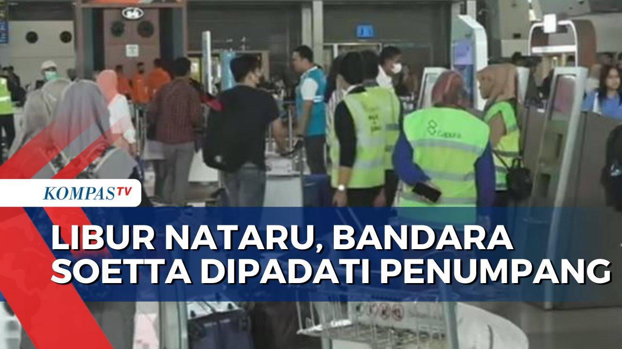 Puncak Libur Nataru 2024, Bandara Soetta Dipadati Penumpang - Kompas TV | Vidio