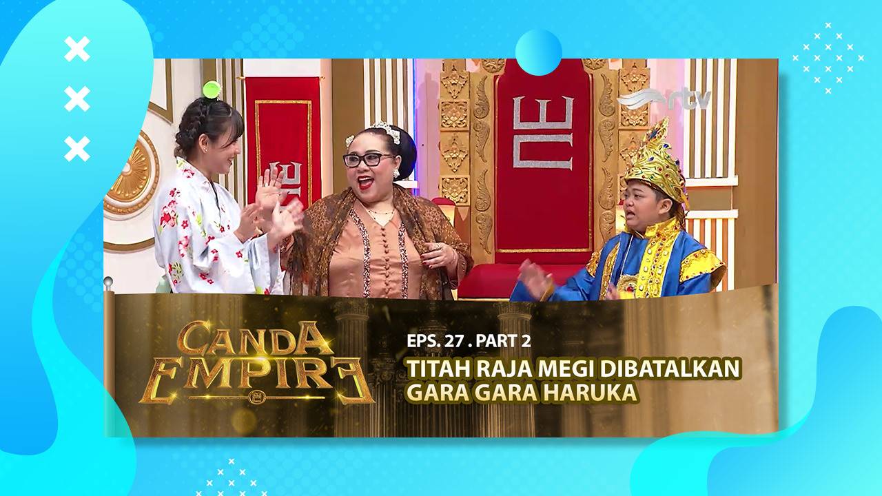 Canda Empire RTV: Titah Raja Megi Dibatalkan Gara-gara Haruka | Vidio
