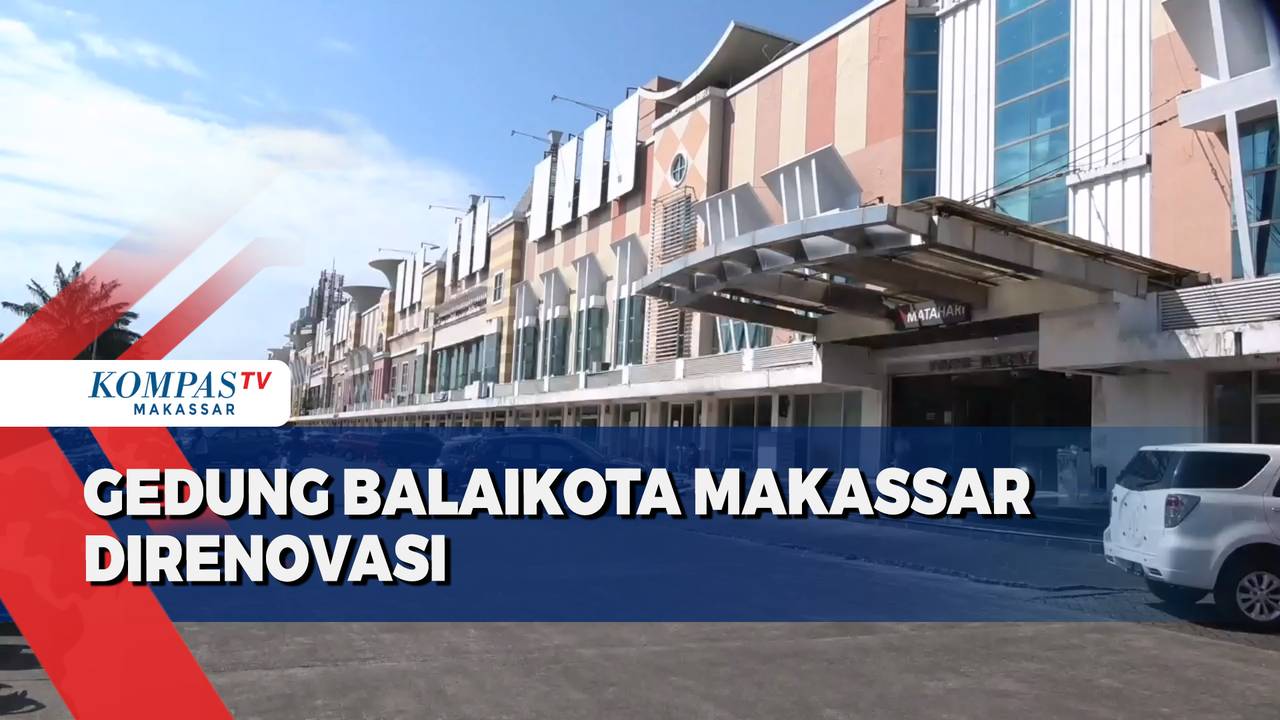 Gedung Balaikota Makassar Direnovasi - Kompas TV