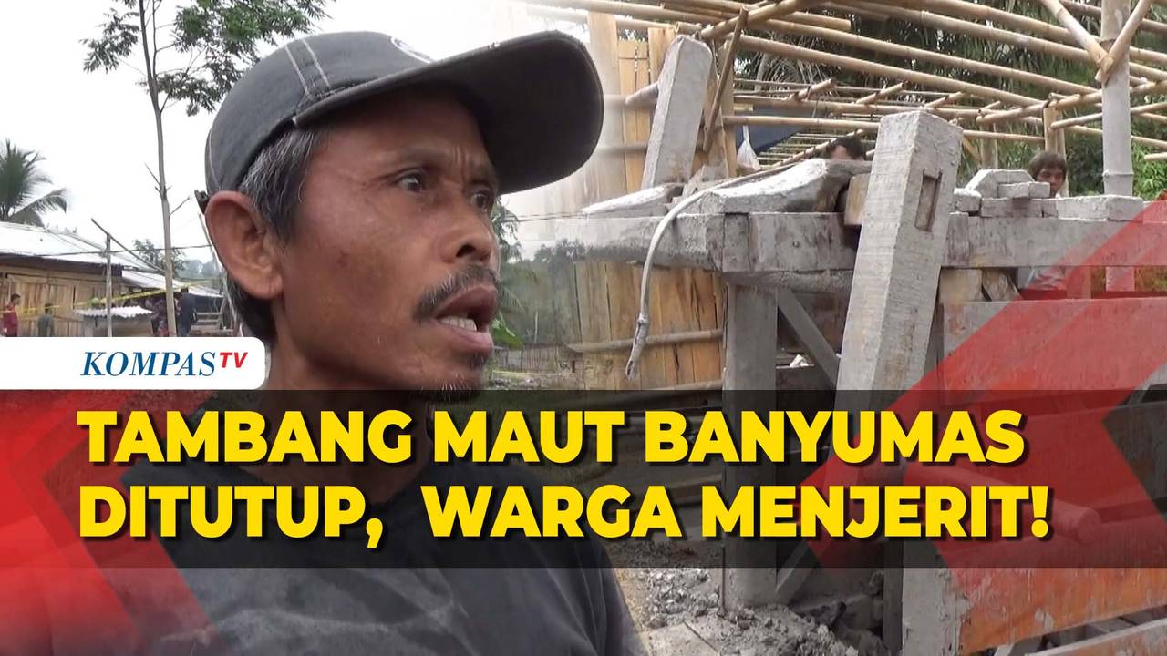 Tambang Emas Maut Ilegal di Banyumas Ditutup, Warga Cemas dengan Masa Depan Mereka! - Kompas TV ...