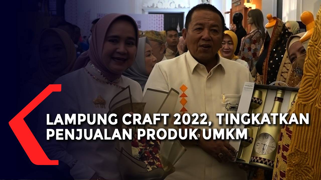 Lampung Craft 2022, Meningkatkan Penjulan Produk UMKM - Kompas TV | Vidio