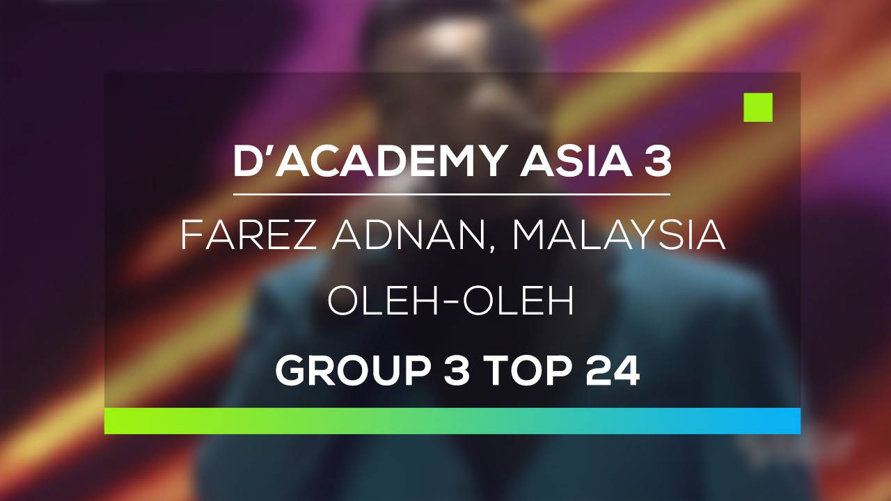 D'Academy Asia 3 : Farez Adnan, Malaysia - Oleh-Oleh