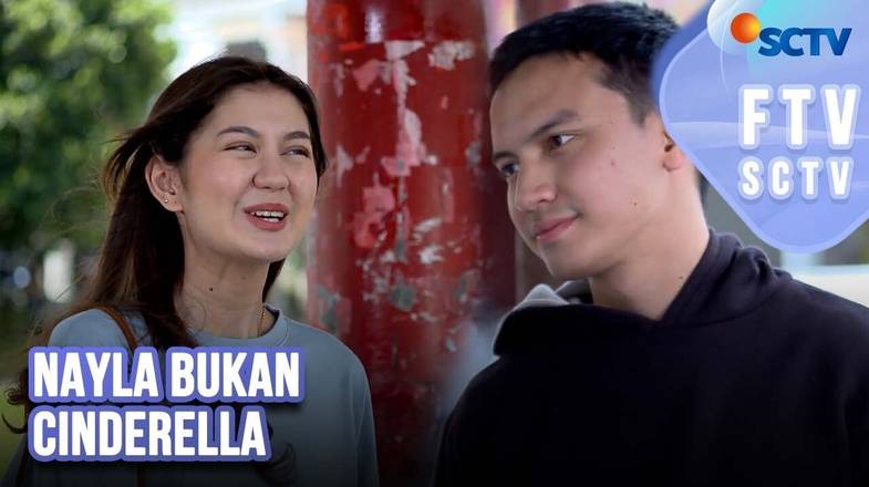 FTV SCTV Zoe Jackson & Farhan Rasyid | Nayla Bukan Cinderella Full Movie | Vidio
