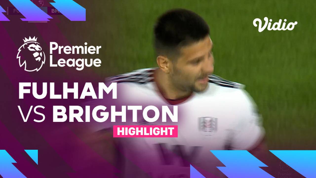 Highlights - Fulham vs Brighton | Premier League 22/23 | Vidio
