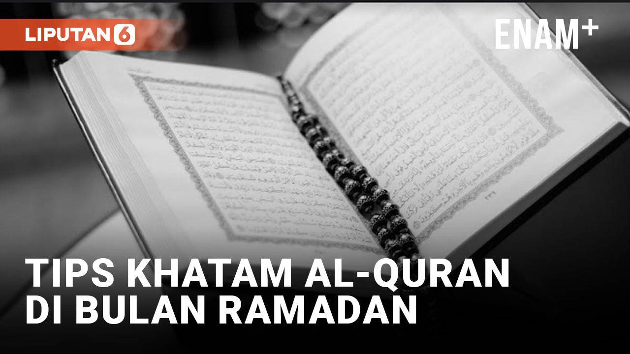 Tips Khatam Al-Quran di Bulan Ramadhan - LiputanEnam | Vidio