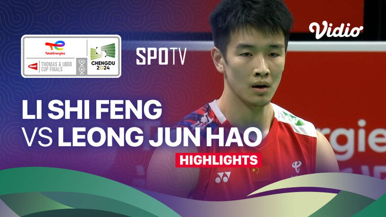 Li Shi Feng (CHN) vs Leong Jun Hao (MAS) - Highlights | Thomas Cup ...