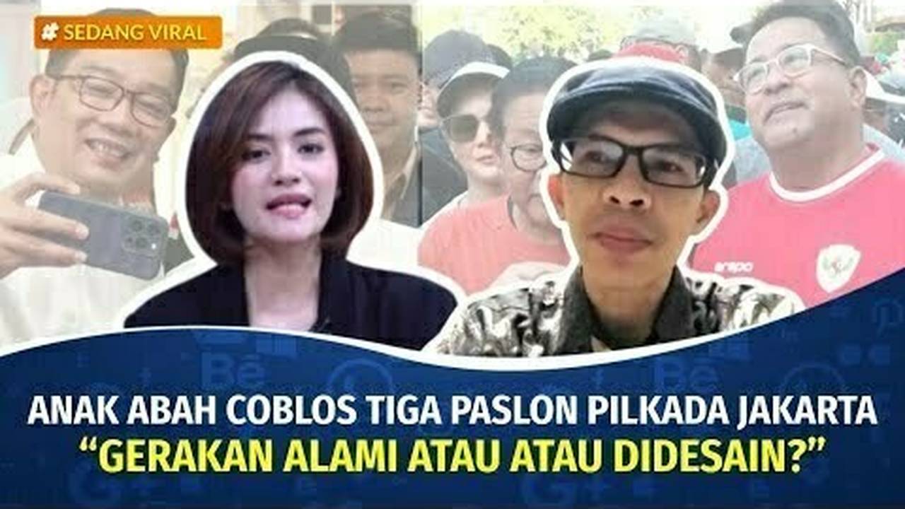 Muncul Gerakan Anak Abah Coblos 3 Paslon di Pilgub Jakarta, Apa Analisa ...