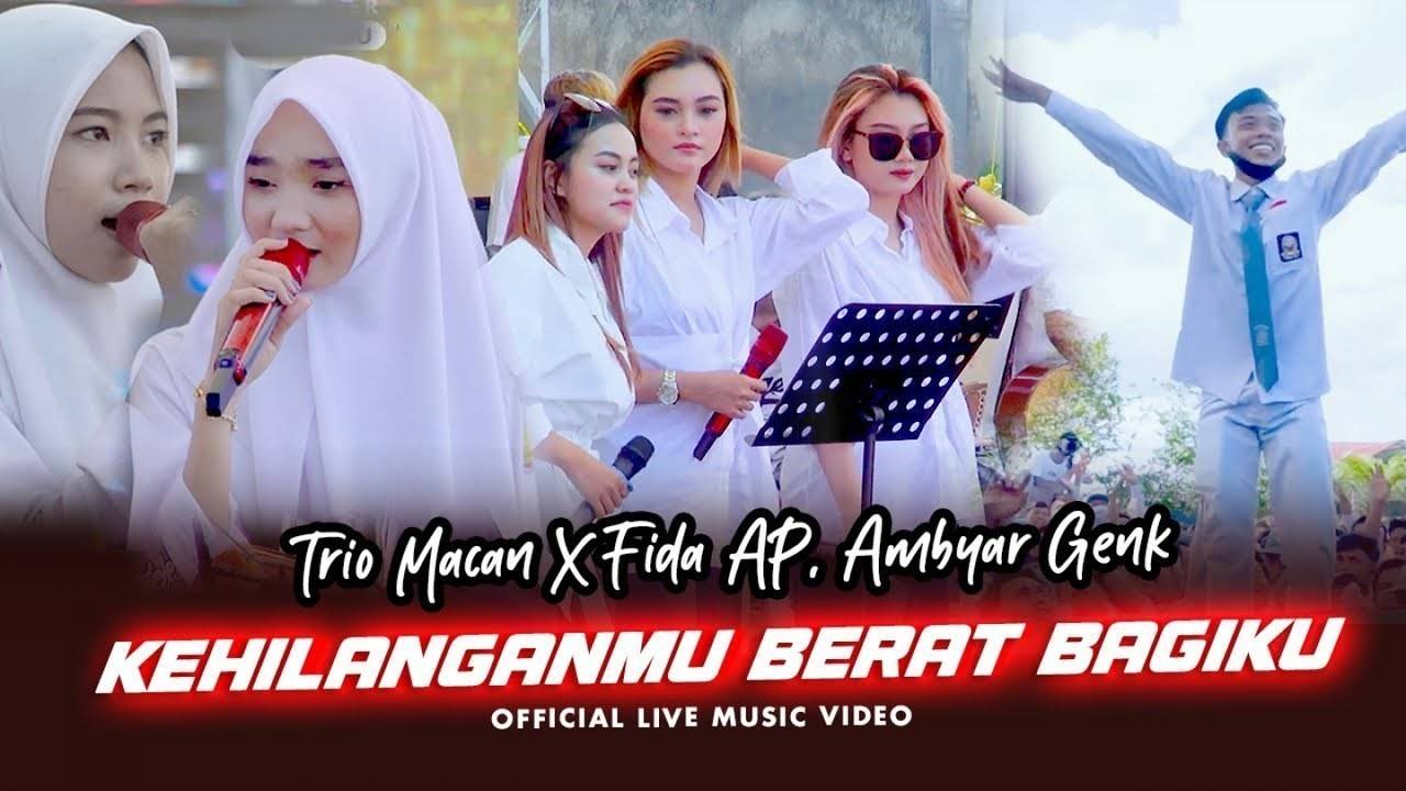 Trio Macan X Fida AP X Ambyar Genk - Kehilanganmu Berat Bagiku (Official Music Video) | Vidio