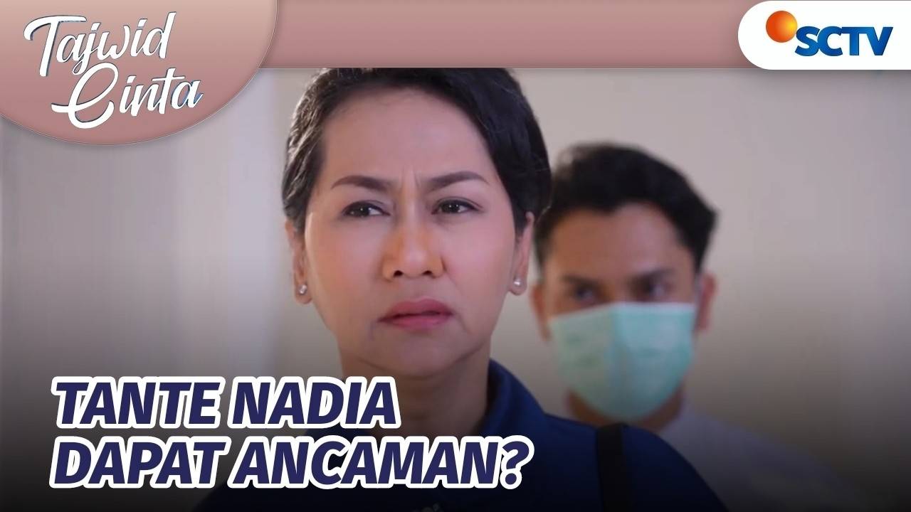 [Gratis] Tajwid Cinta - Terancam! Rahasia Tante Nadia Mulai Terungkap? | Tajwid Cinta - Episode ...