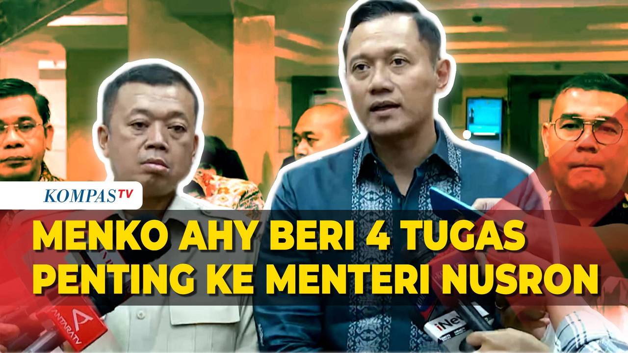 Menko AHY Beri 4 Tugas ke Menteri ATR/BPN NusronWahid, Ini ...