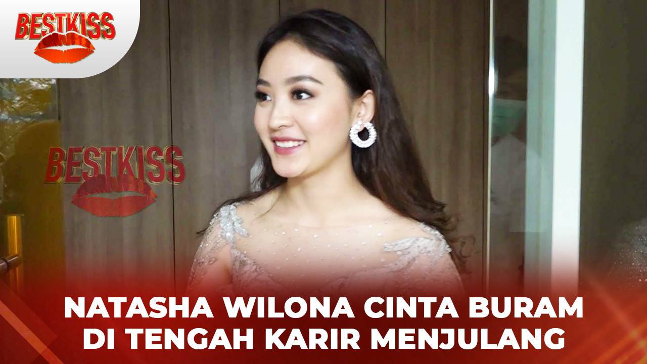 Natasha Wilona, Cinta Buram di Tengah Karir yang Menjulang | Best Kiss | Vidio