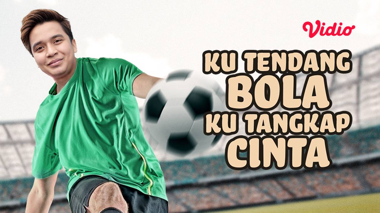 Streaming Ku Tendang Bola Ku Tangkap Cinta