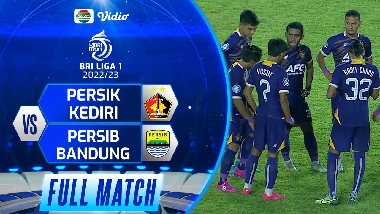 Full Match Persik Kediri VS Persib Bandung BRI Liga 1 2022/2023 | Vidio