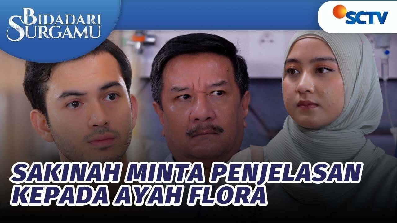[Gratis] Bidadari Surgamu - Sakinah Datangi Ayah Flora, Minta Penjelasan!! | Bidadari Surgamu ...