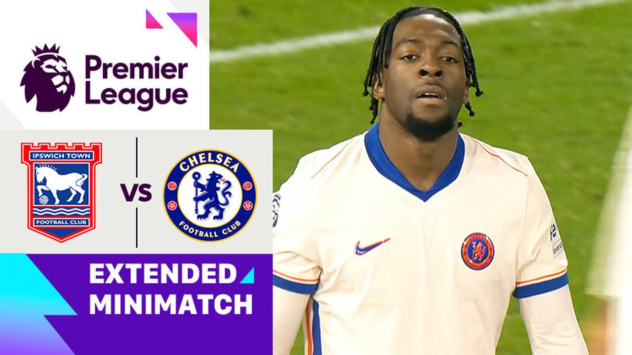 Ipswich vs Chelsea - Extended Mini Match | Premier League 2024/25