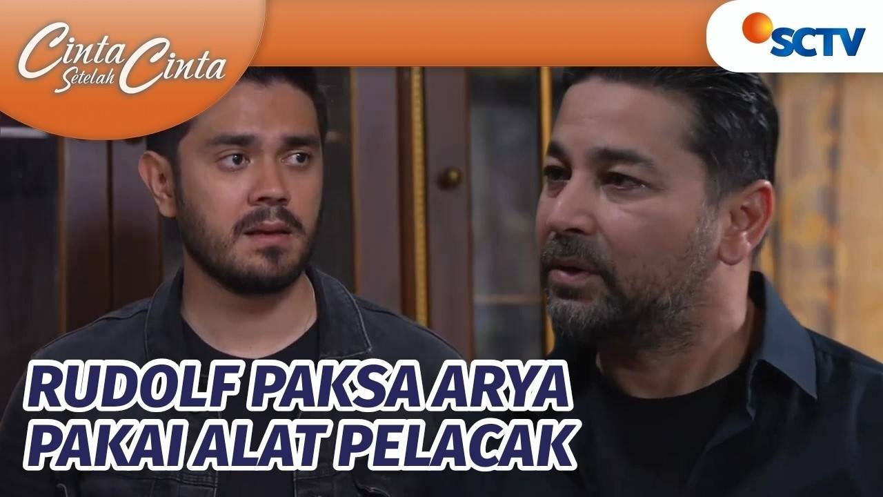 Cinta Setelah Cinta - Astaga! Rudolf Paksa Arya Pasang Alat Pelacak di Kaki | Cinta Setelah ...