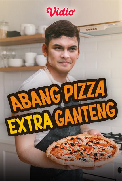 Streaming Abang Pizza Extra Ganteng | Vidio