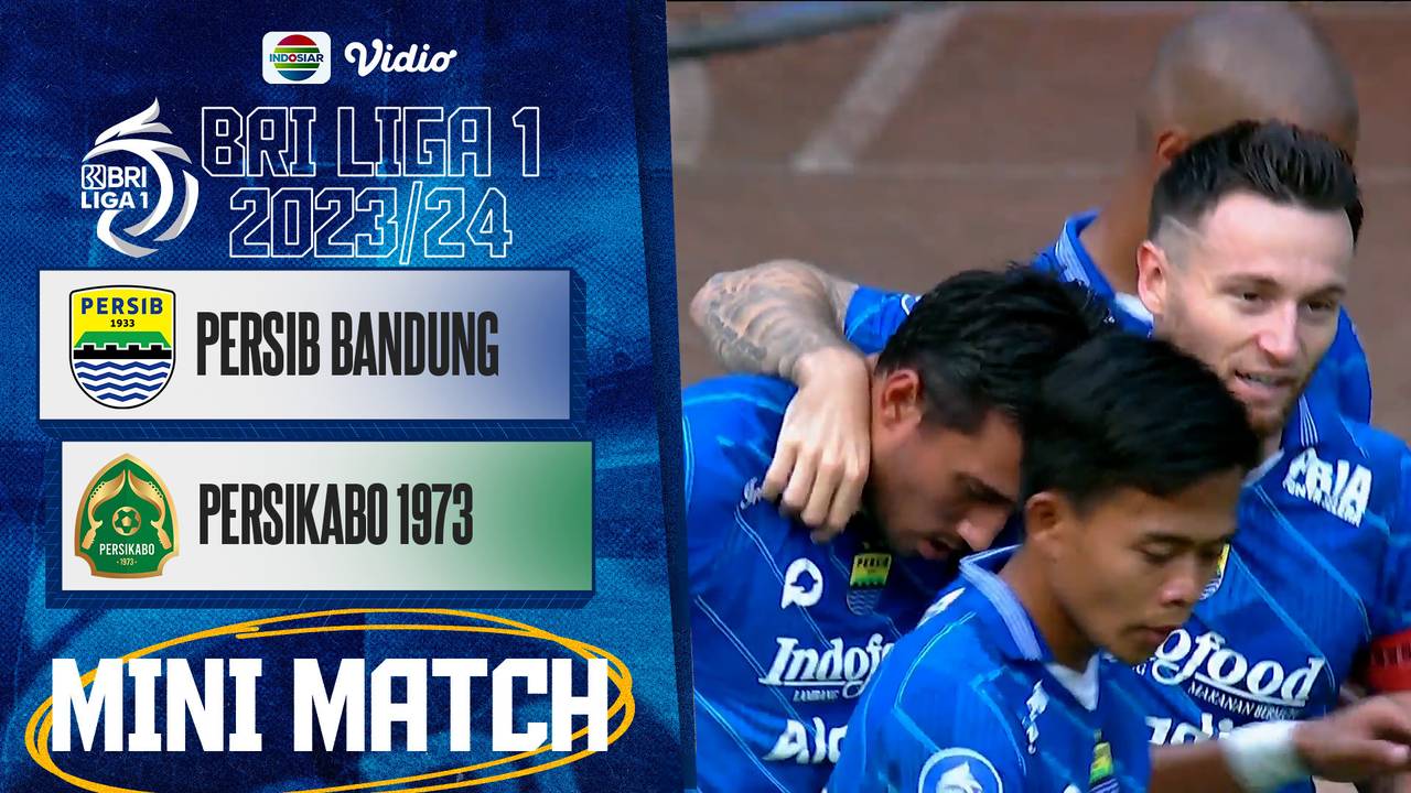 Mini Match - PERSIB BANDUNG VS PERSIKABO 1973 | BRI Liga 1 2023/2024 | Vidio